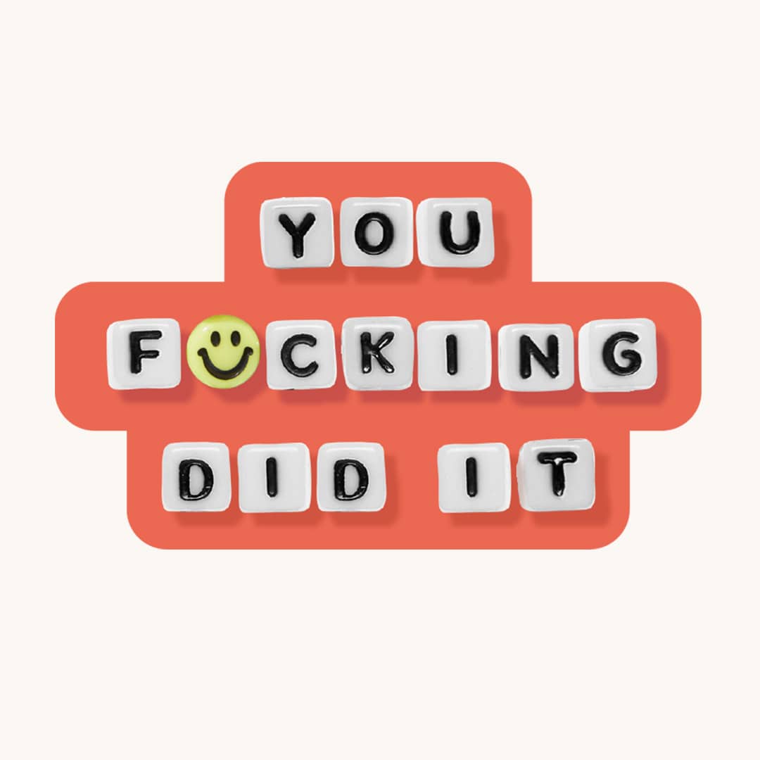 You Did It